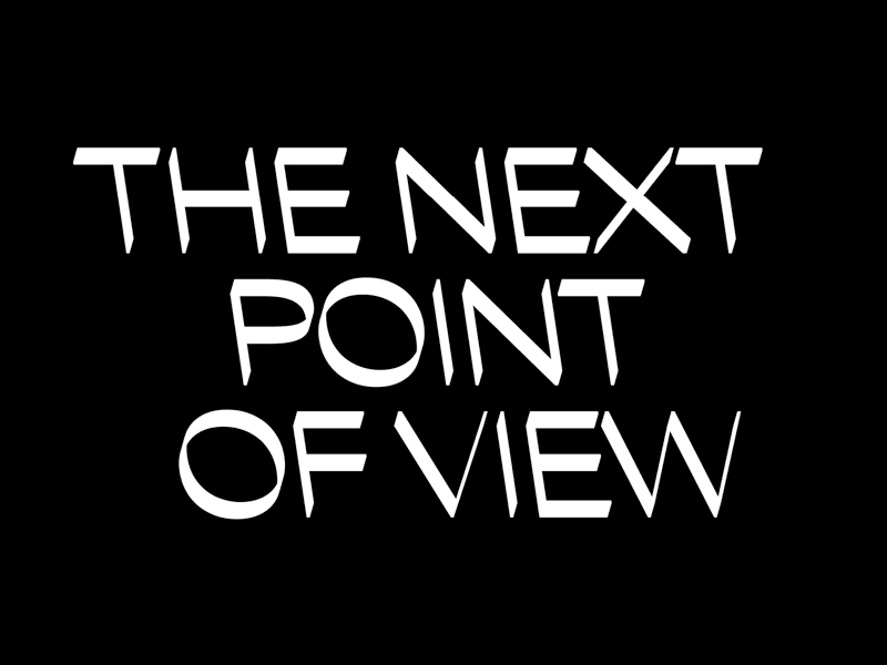 The Next Point of View