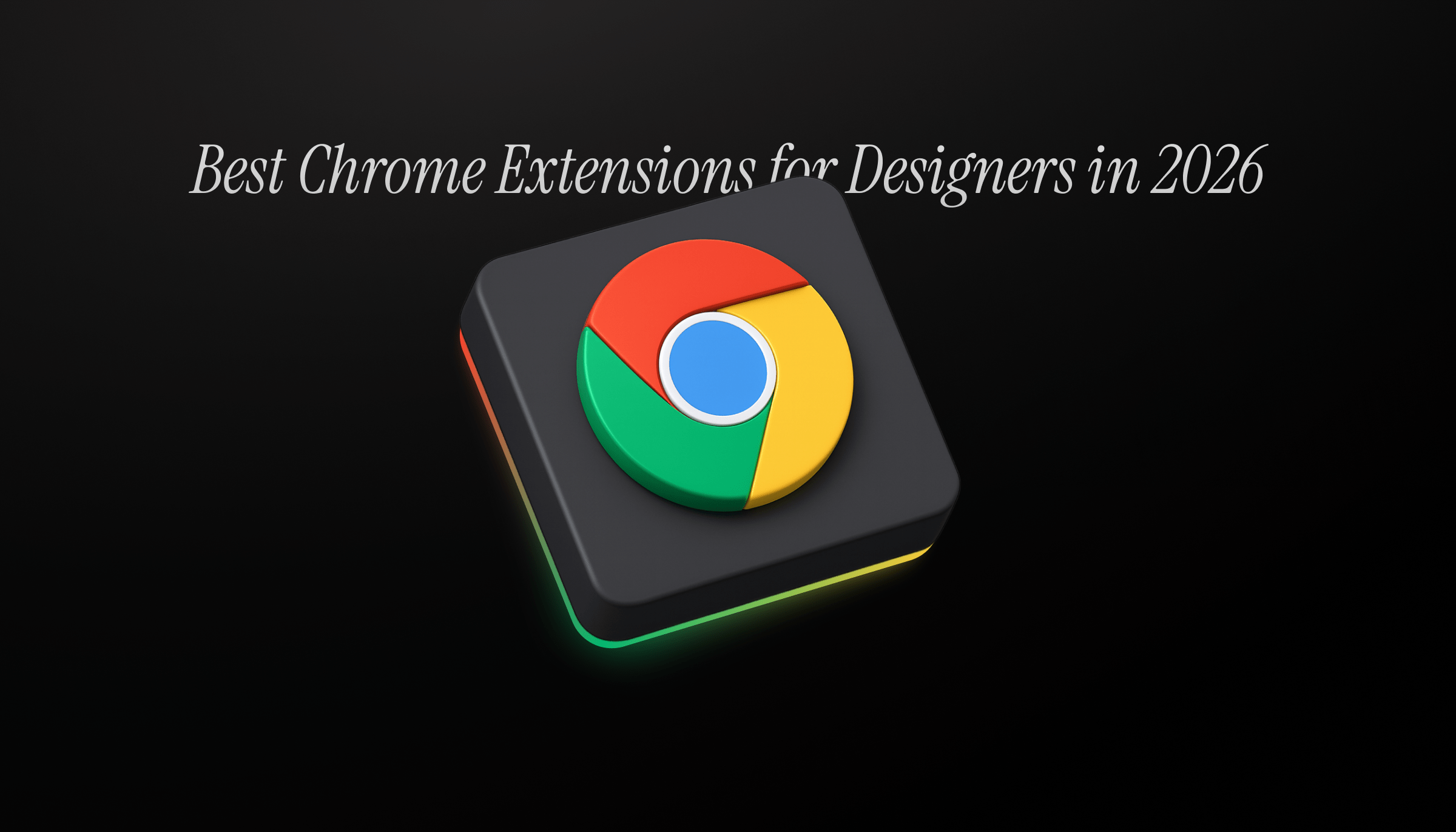 Best Chrome Extensions for Designers in 2026 | Muzli Blog